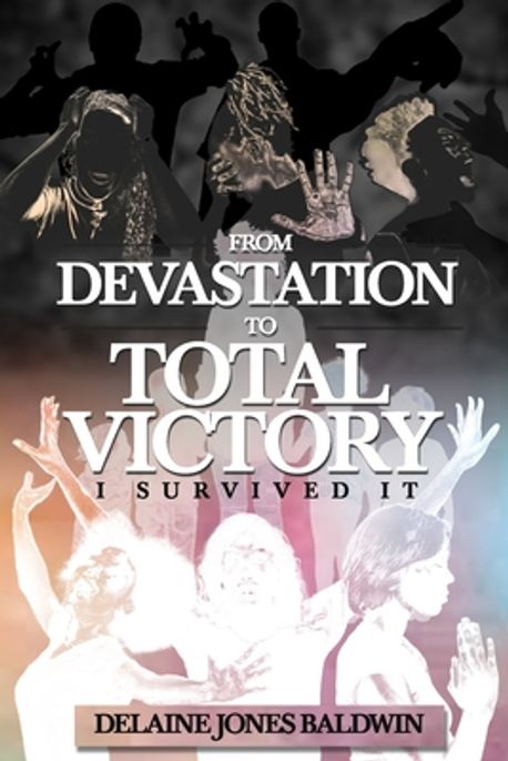 From Devastation To Total Victory | Baldwin, Delaine Jones - 교보문고