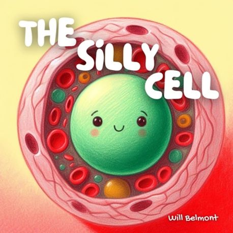The Silly Cell | Belmont, William - 교보문고