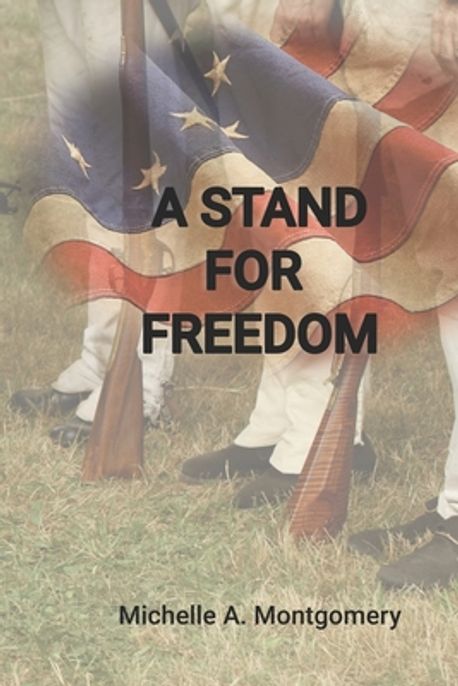 A Stand for Freedom | Montgomery, Michelle Ann - 교보문고