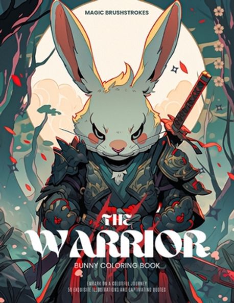 The Warrior Bunny Coloring Book | Brushstrokes, Magic - 교보문고
