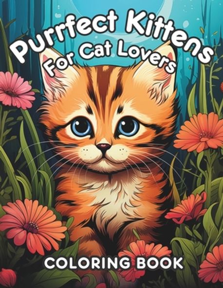 Purrfect Kittens for Cat Lovers Coloring Book | Publishing, Goober - 교보문고