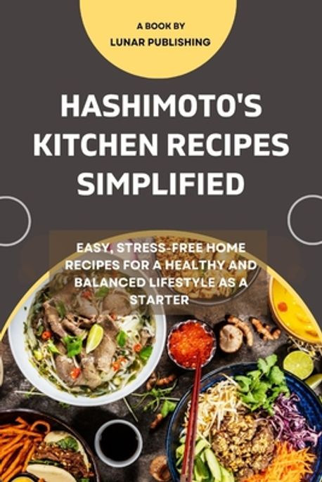 Hashimoto's Kitchen Recipes Simplified | Publishing, Lunar - 교보문고