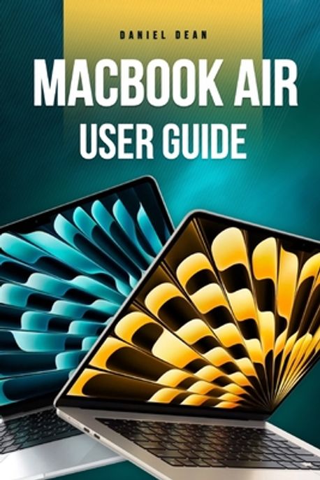 MacBook Air User Guide | Dean, Daniel - 교보문고