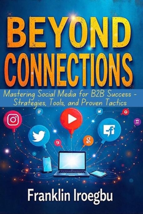 Beyond Connections | Iroegbu, Franklin - 교보문고