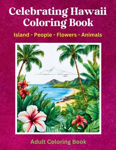 Celebrating Hawaii Coloring Book | Hunter, Elizabeth - 교보문고