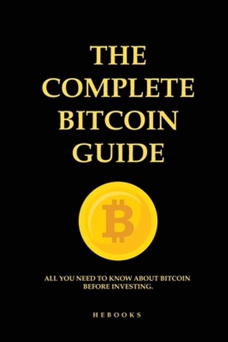 The Complete Bitcoin Guide | Hebooks - 교보문고