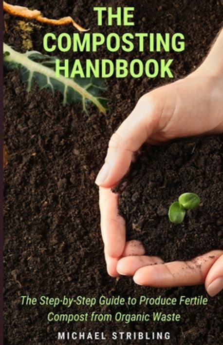 The Composting Handbook | Stribling, Michael - 교보문고