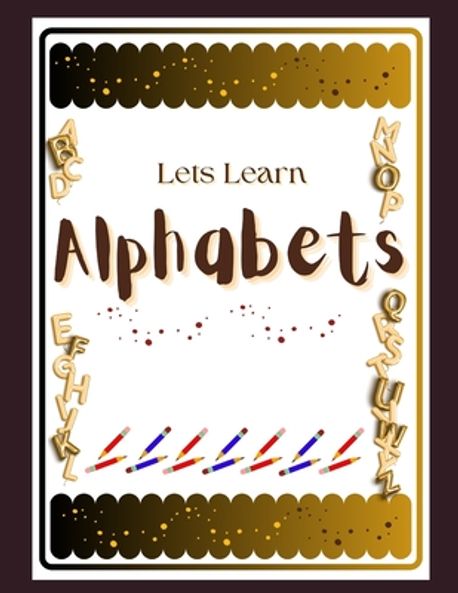 Lets Learn Alphabets | Satvik, Mahima - 교보문고