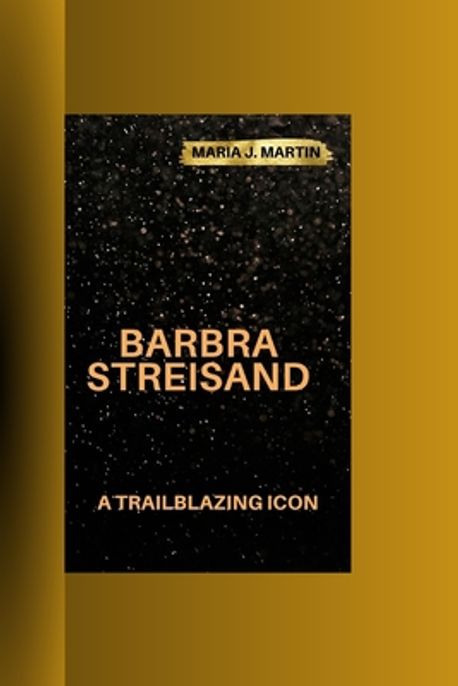 Barbra Streisand | Martin, Maria J. - 교보문고