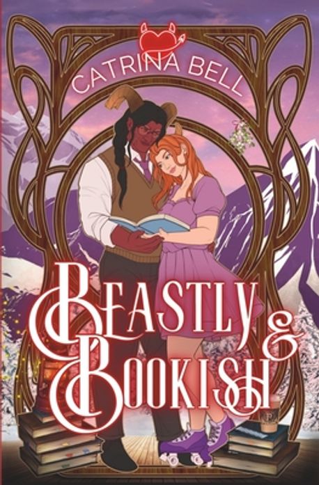 Beastly & Bookish | Bell, Catrina - 교보문고