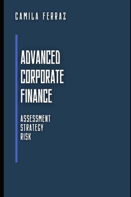 Advanced Corporate Finance | Ferraz, Camila - 교보문고