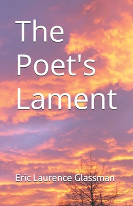 The Poet's Lament | Glassman, Eric Laurence - 교보문고