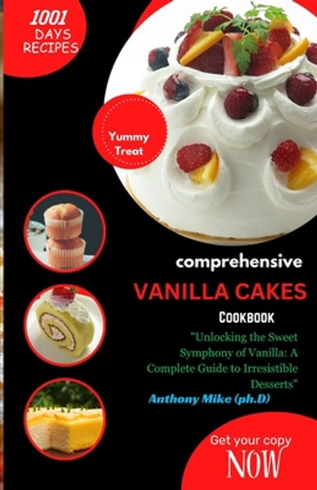 Comprehensive Vanilla Cakes Cookbook | Mike, Anthony - 교보문고