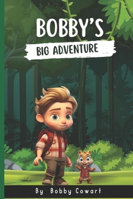 Bobby's Big Adventure | Cowart, Bobby - 교보문고