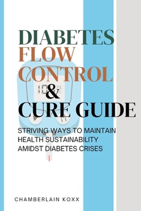 Diabetes Flow Control and Cure Guide | Koxx, Chamberlain - 교보문고