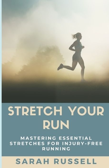 Stretch Your Run | Russell, Sarah - 교보문고