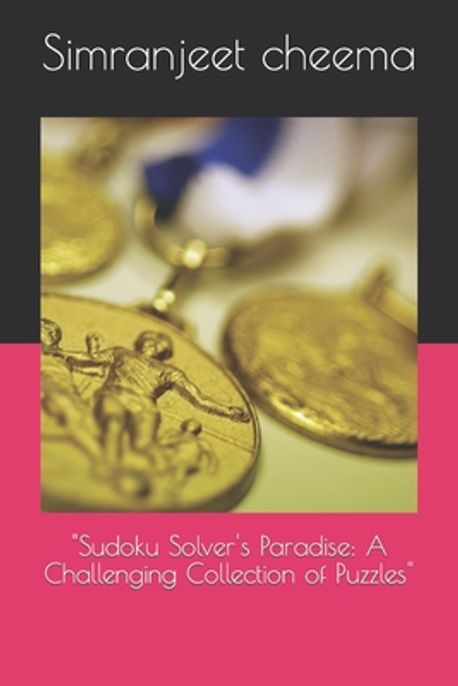 Sudoku Solver's Paradise | Cheema, Simranjeet Singh - 교보문고