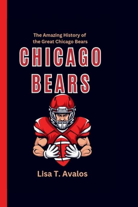 Chicago Bears | T. Avalos, Lisa - 교보문고