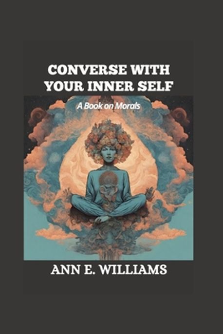Converse with Your Inner Self | Williams, Ann E. - 교보문고