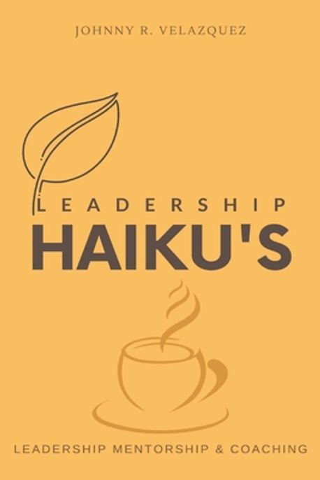 Leadership Haiku's | Velazquez, Johnny - 교보문고