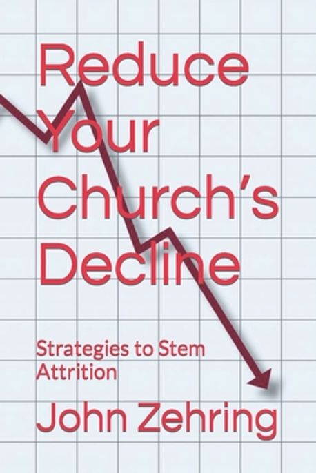 Reduce Your Church's Decline | Zehring, John - 교보문고