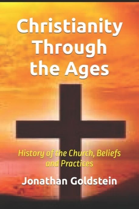 Christianity Through the Ages | Ornsstein, Jonathan - 교보문고