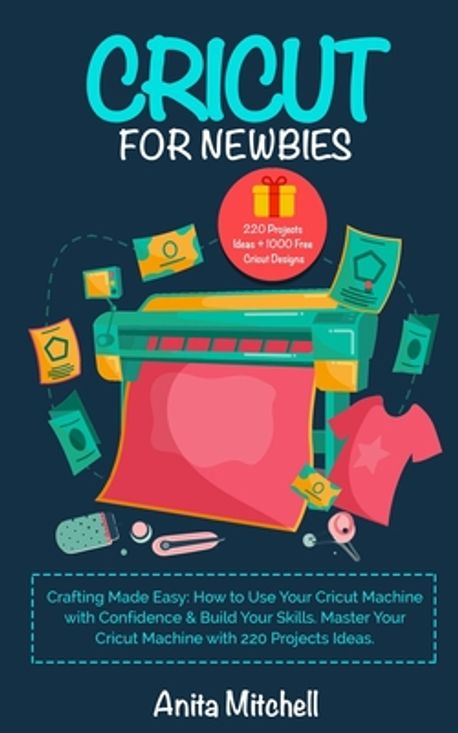 Cricut for Newbies | Mitchell, Anita - 교보문고