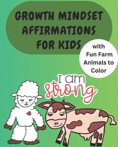 Growth Mindset Affirmations for Kids with Fun Farm Animals to Color ...