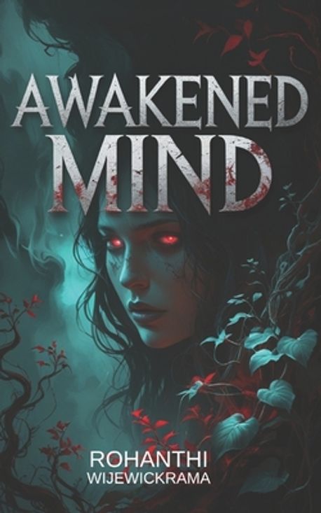 The Awakened Mind- The Prophecy | Wijewickrama, Rohanthi - 교보문고