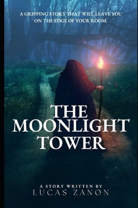 The Moonlight Tower | Zanon, Lucas Gabriel - 교보문고