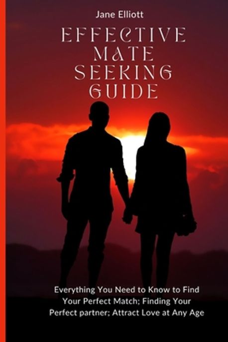 Effective Mate Seeking Guide | Elliott, Jane - 교보문고