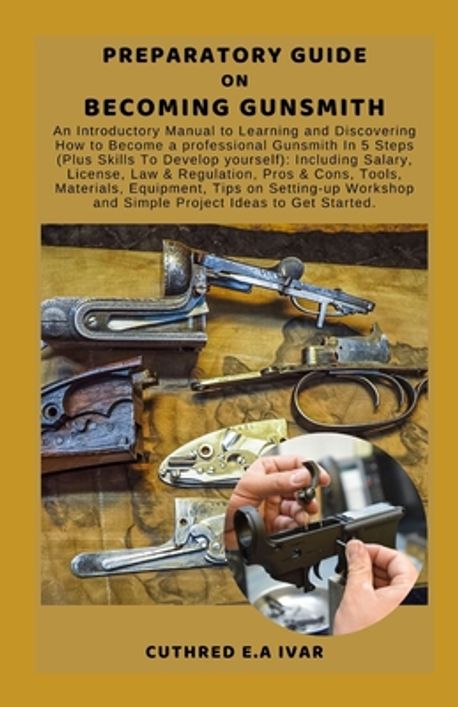 Preparatory Guide on Becoming Gunsmith | E. a. Ivar, Cuthred - 교보문고