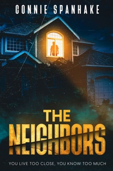The Neighbors | Spanhake, Connie - 교보문고