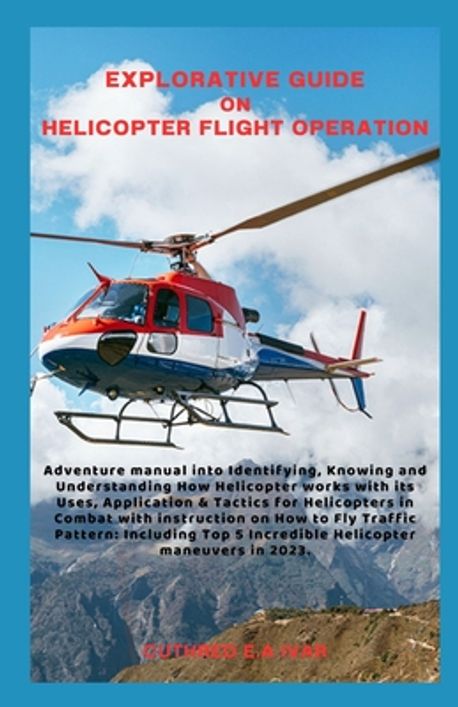 Explorative Guide on Helicopter Flight Operation | E. a. Ivar, Cuthred ...