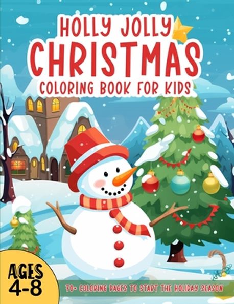 Holly Jolly Christmas Coloring Book for Kids | Jensen, Loutia - 교보문고