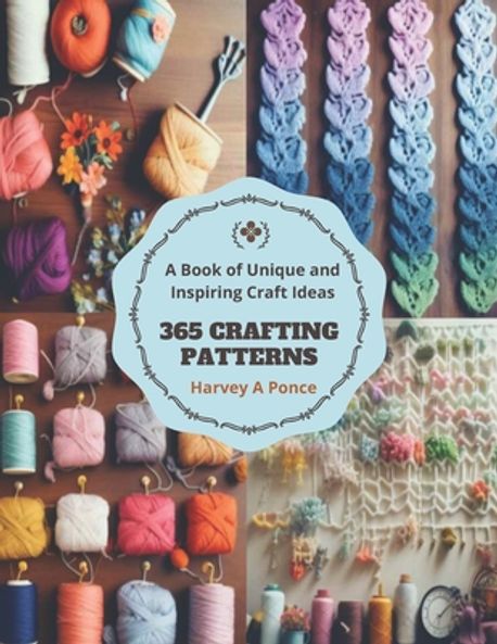 365 Crafting Patterns | Ponce, Harvey A. - 교보문고