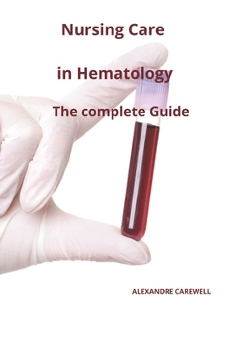Nursing Care In Hematology The complete Guide | Carewell, Alexandre - 교보문고