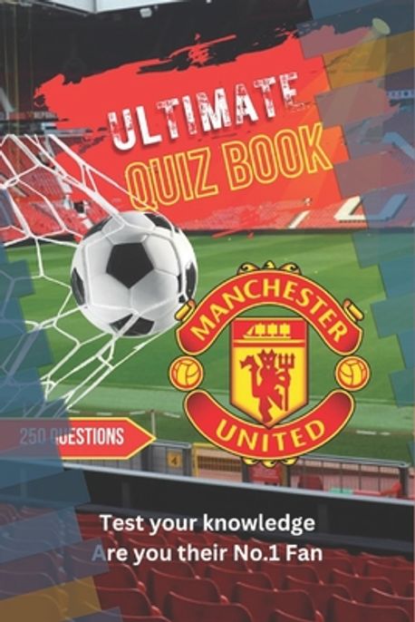 Ultimate Football Quiz Book - Manchester United | Gnott, Stuart - 교보문고