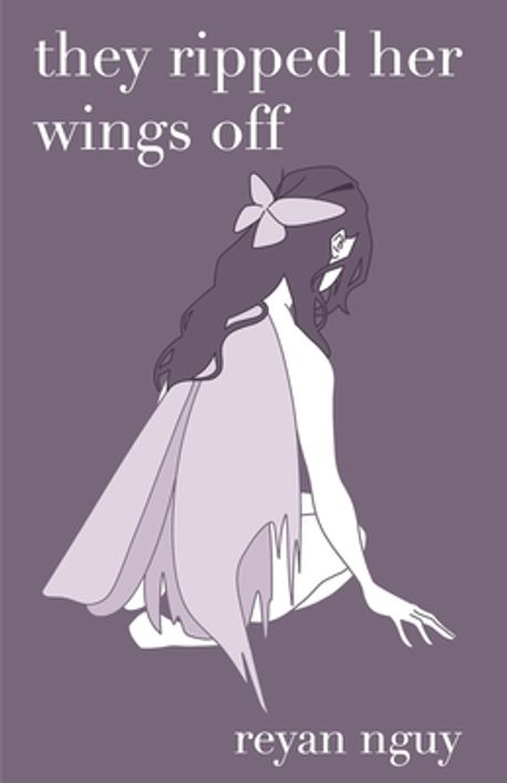 They Ripped Her Wings Off | Nguy, Reyan - 교보문고