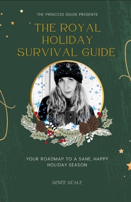 The Royal Holiday Survival Guide | Seale, Senee - 교보문고