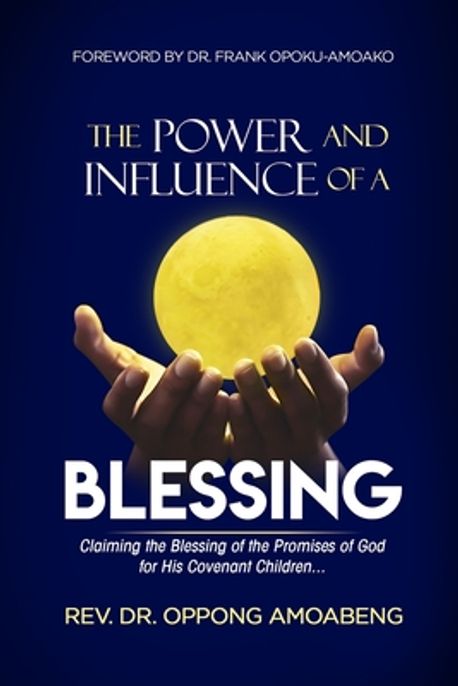 The Power and Influence of a Blessing | Amoabeng, Oppong - 교보문고