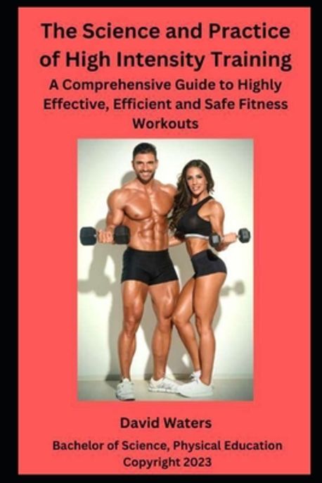 The Science and Practice of High Intensity Training | Waters, David - 교보문고