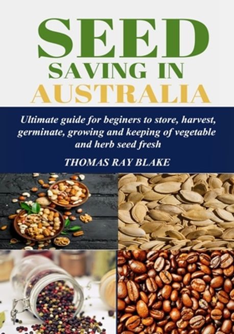 Seed Saving in Australia | Blake, Thomas Ray - 교보문고