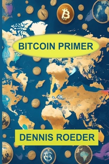 Bitcoin Primer | Roeder, Dennis - 교보문고