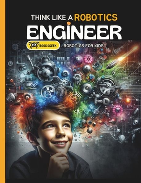 Think Like Robotics Engineer | Booksgeek - 교보문고