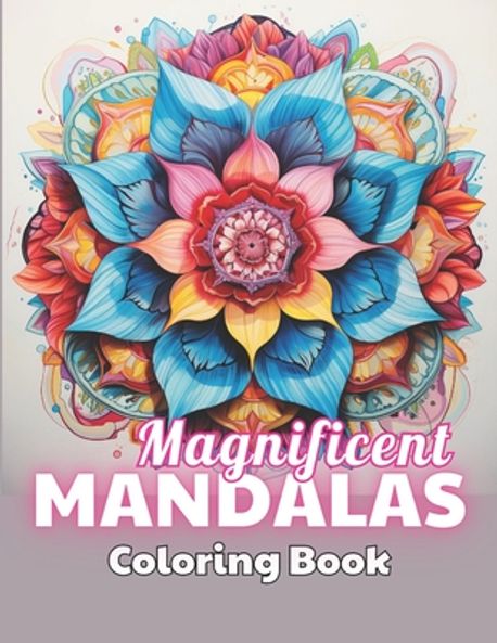 Magnificent Mandalas Coloring Book | Rogers, Dominic - 교보문고