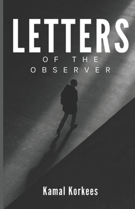 Letters Of The Observer | Korkees, Kamal - 교보문고