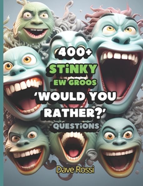 Would You Rather? 400+ Stinky Ew Funny Questions | Preta, Caring - 교보문고