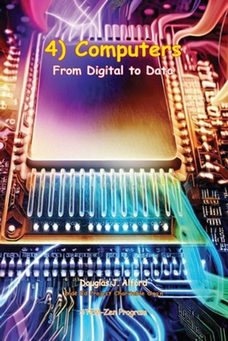 4) Computers From Digital to Data | Alford, Douglas J. - 교보문고
