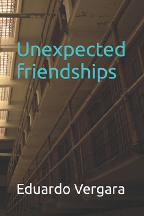 Unexpected friendships | Vergara, Eduardo - 교보문고